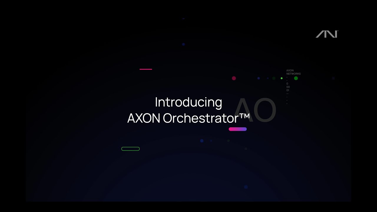 Introducing AXON Orchestrator™ | AXON Networks - YouTube