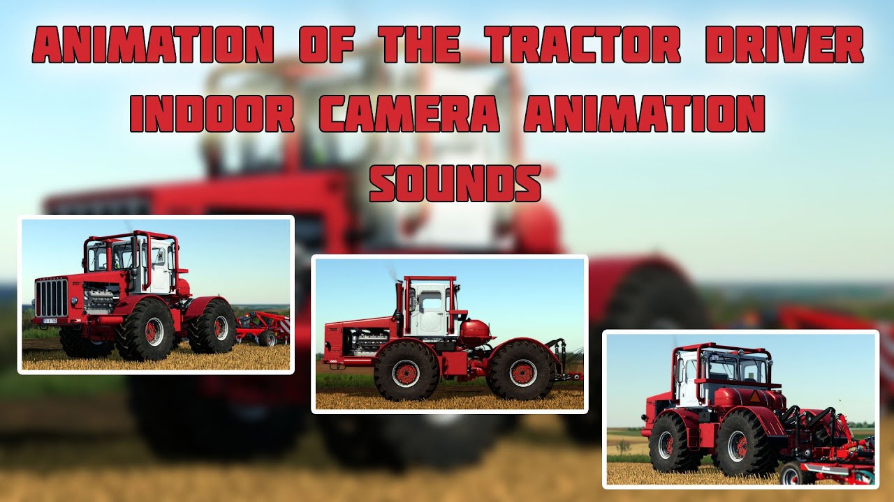FS22 | Animation of the tractor driver + Indoor camera animation ...
