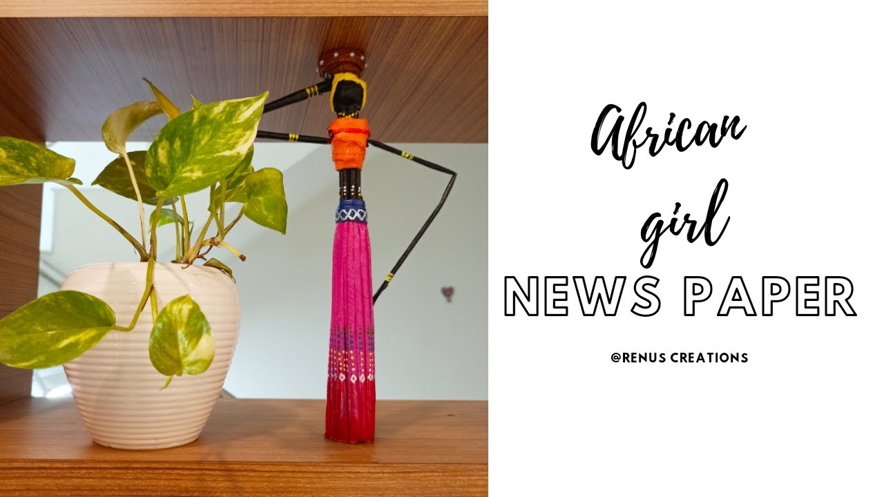 Newspaper craft| African doll from newspaper| How to make African doll ...