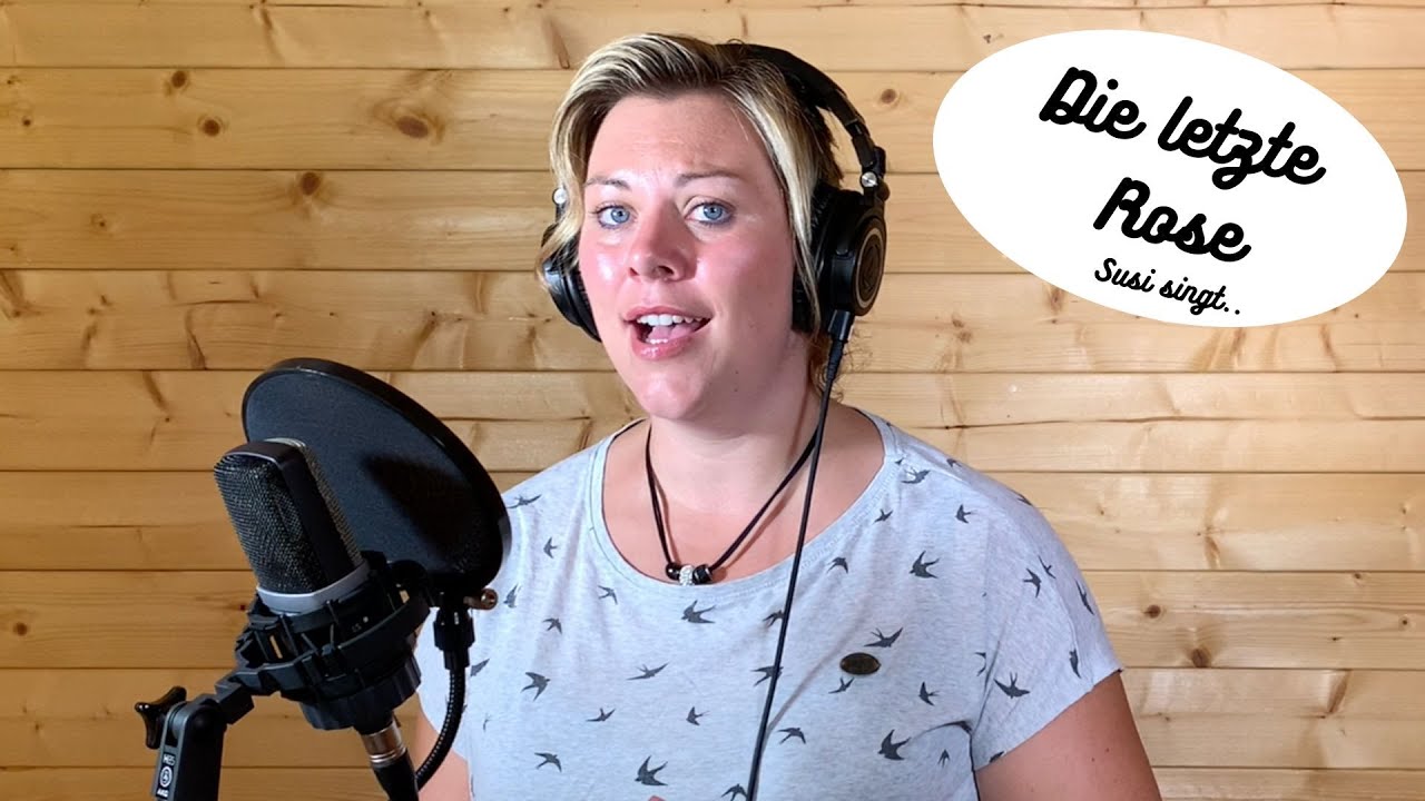 Die Letzte Rose - Susi singt.. - YouTube