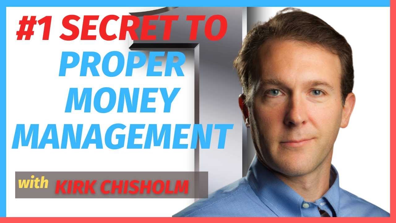 #1 Secret To Proper Money Management with Kirk Chrisholm - YouTube