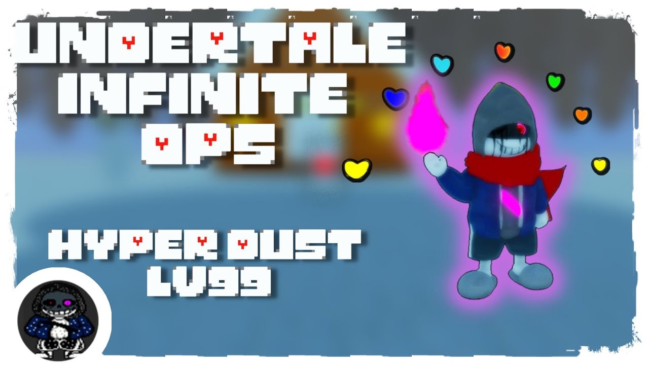 Undertale:Infinite Ops True Hyper Dust(LV99) Showcase - YouTube