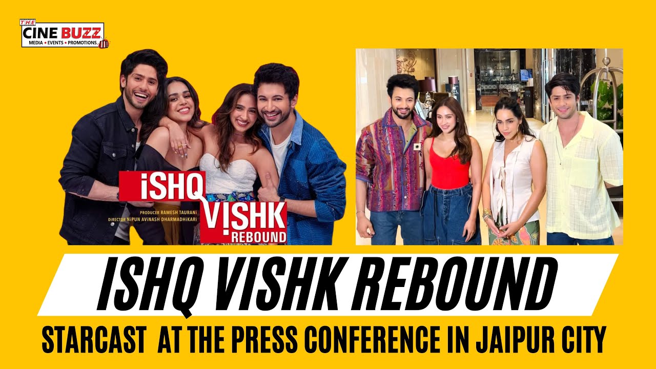 Starcast - Ishq Vishk Rebound Press Conference In The Jaipur | Exclusive | The Cine Buzz - YouTube