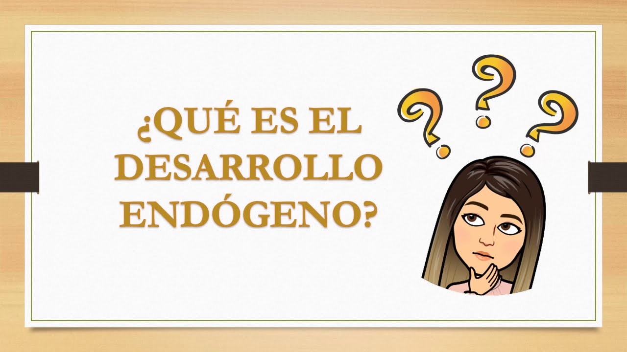 Desarrollo Endógeno - YouTube