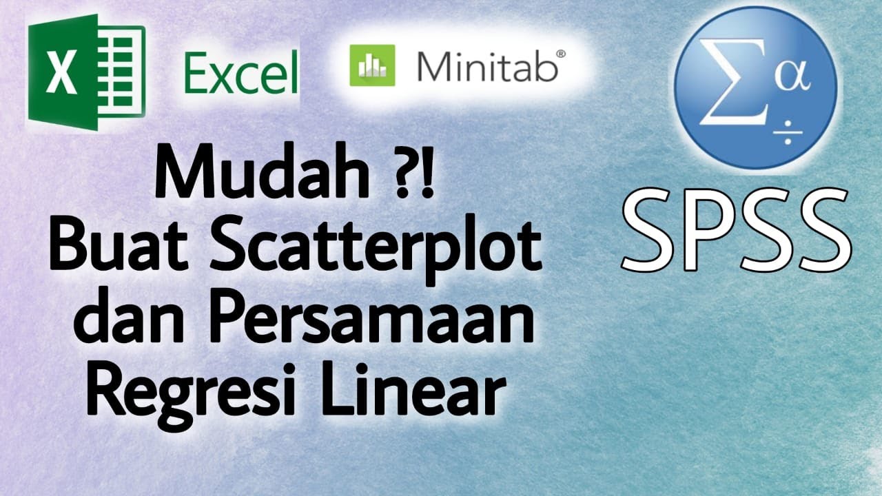 Mudah?! Buat Scatterplot dan Persamaan Regresi dengan Pakai Microsoft Excel, SPSS, dan Minitab📈 ...