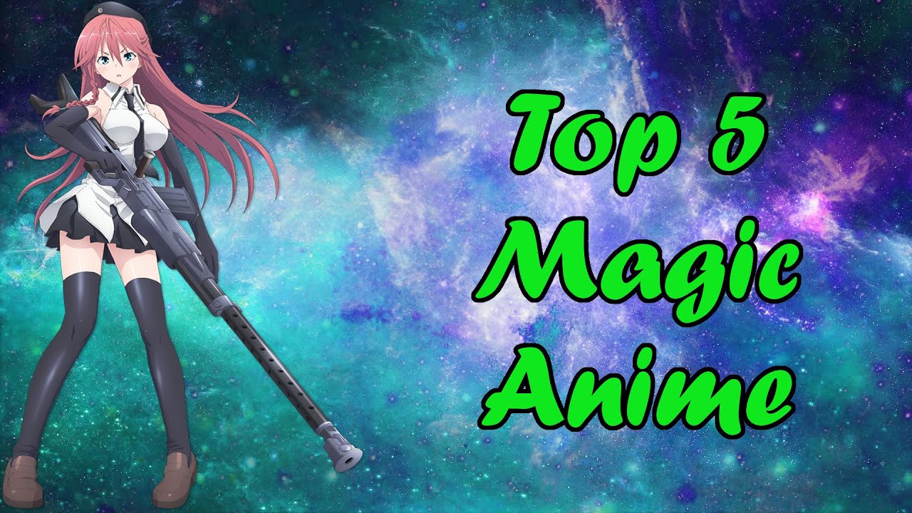 Top 5 Magic Anime - YouTube