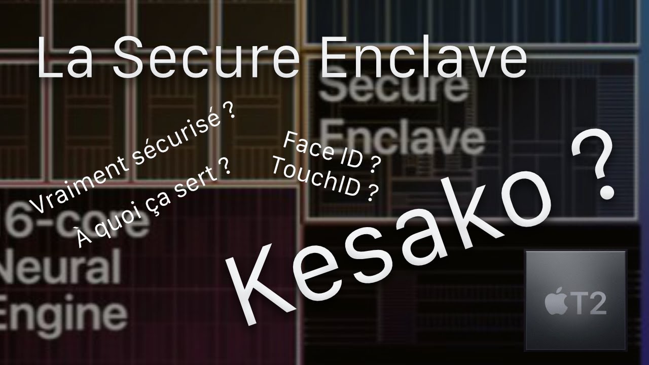 C'est quoi la Secure Enclave ? / Secure Enclave Késako ? - YouTube