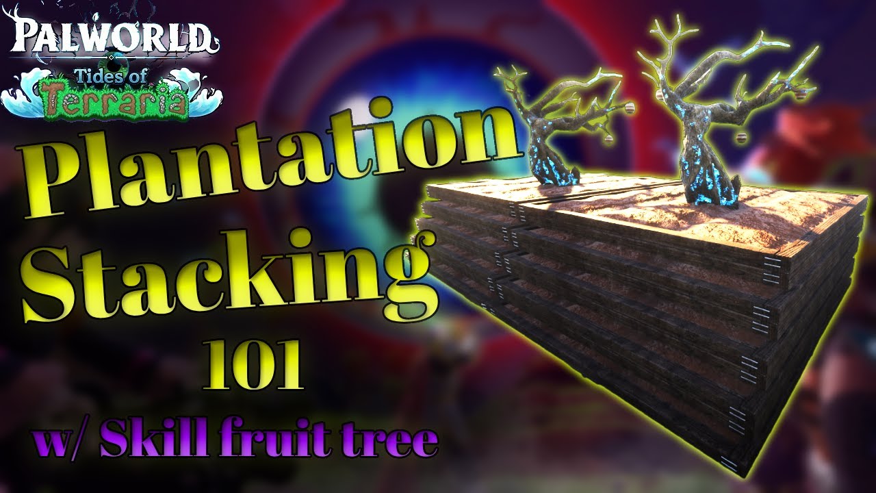 Plantation Stacking Tides of Terraria w/skill fruit trees Palworld ...