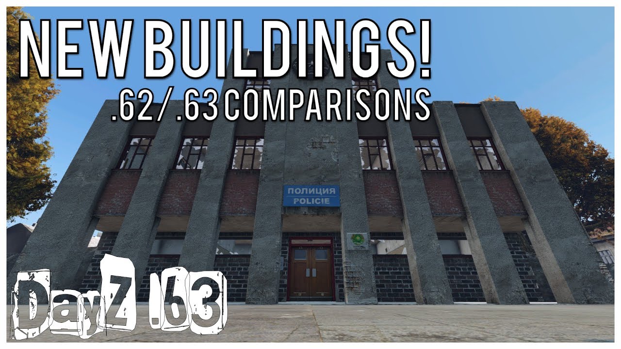 DayZ .63 NEW Structures/Buildings (with .62/.63 Comparisons) - YouTube