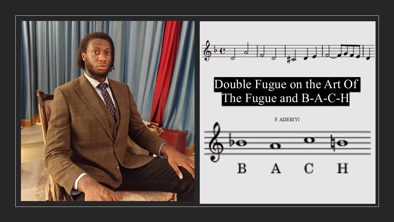 Double Fugue on the Art Of The Fugue and B-A-C-H - F. Adebiyi - YouTube