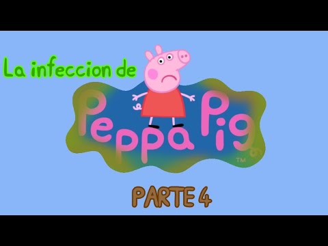 La infeccion de peppa pig parte 4 - YouTube