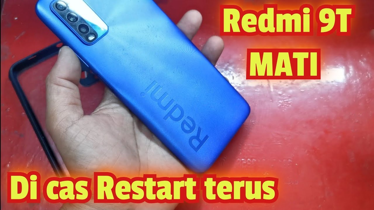 SERVIS HP REDMI 9T MATI DICAS RESTART TERUS-MENERUS - YouTube