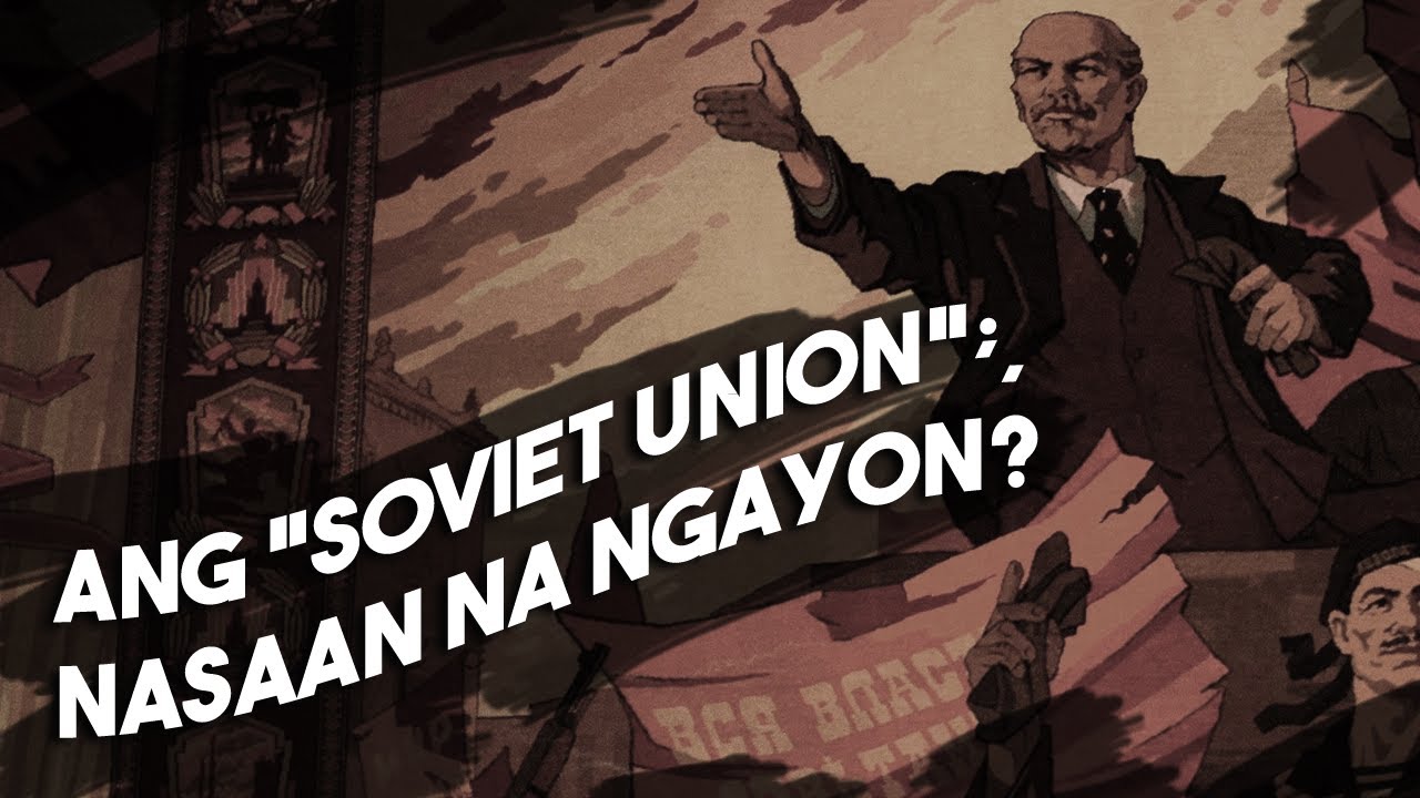 M2M #4: Ang "Union of Soviet Socialist Republics" o Soviet Union ...