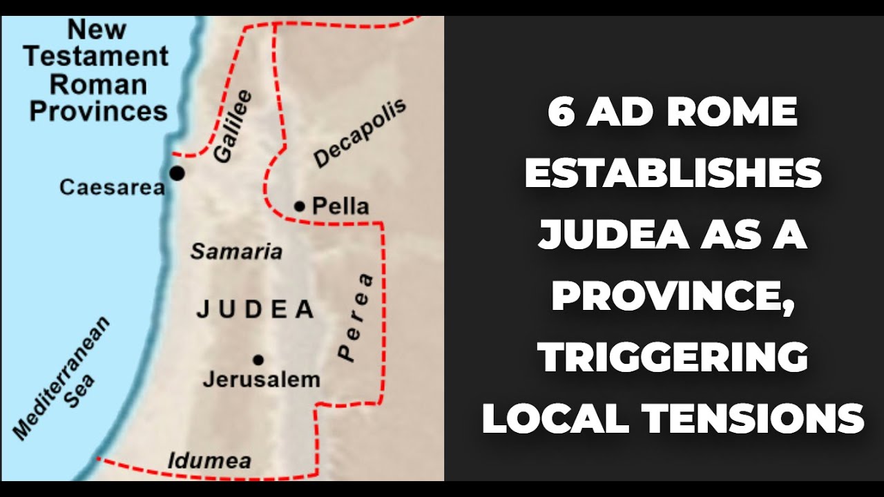 6 AD – Rome establishes Judea as a province, triggering local tensions ...