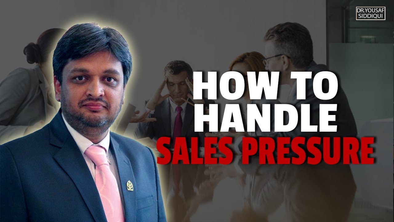 How to handle Sales Pressure I Dr Yousaf Siddiqui I Sales Series - YouTube