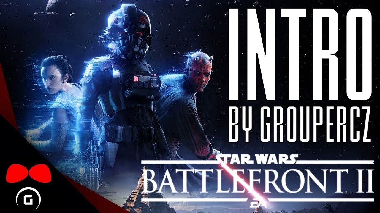 Star Wars Battlefront II Beta | INTRO | GrouperCZ - YouTube