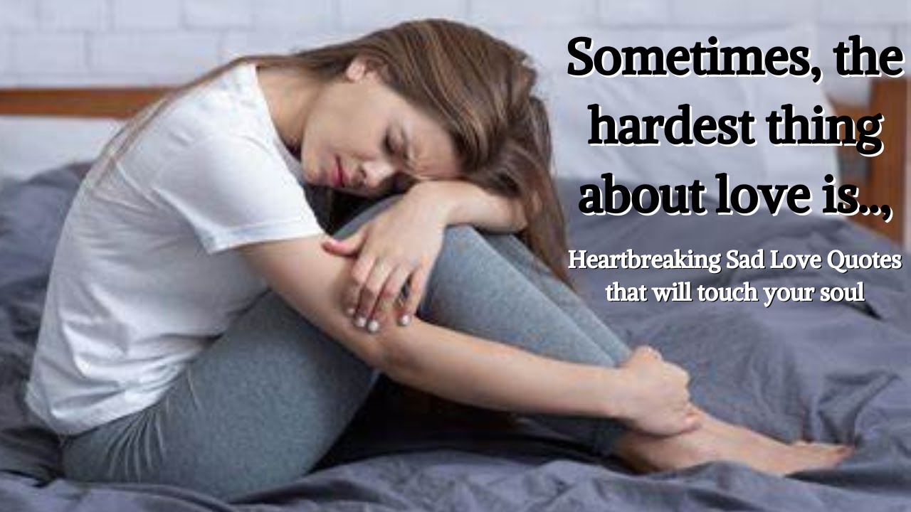 Heartbreaking Sad Quotes Heartbreak Quotes & Heartbroken Sayings