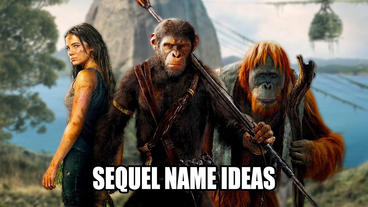 5 POTENTIAL Sequel Names For Kingdom of The Planet of The Apes - YouTube