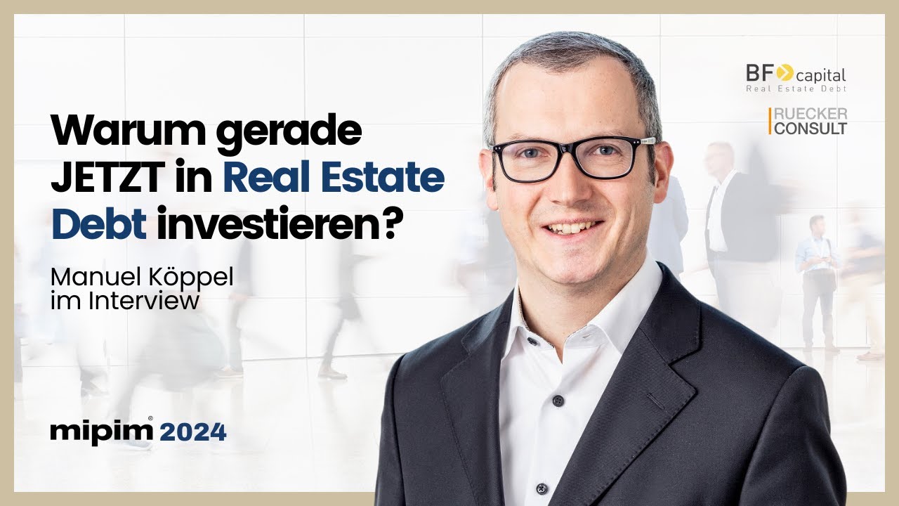 Warum gerade JETZT in Real Estate Debt investieren? Manuel Köppel gibt ...