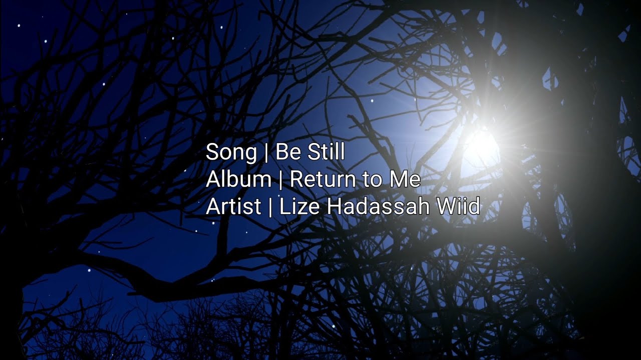 Be Still with Lyrics by Lize Hadassah Wiid - YouTube