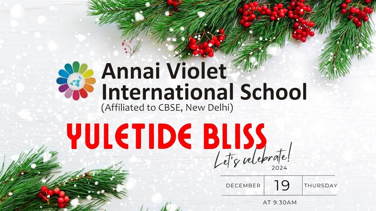 Annai Violet International School | YULETIDE BLISS - Christmas ...