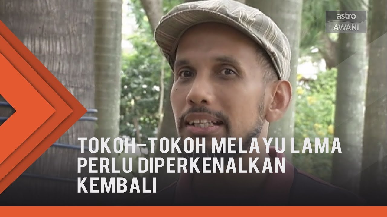 Tokoh-tokoh melayu lama perlu diperkenalkan kembali - YouTube