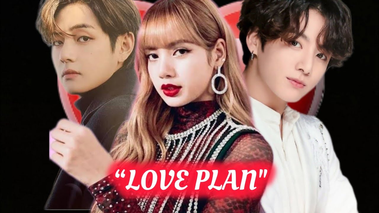 LOVE PLAN 💝 Episode 01 ( lizkook ff / taelice ff ) - YouTube