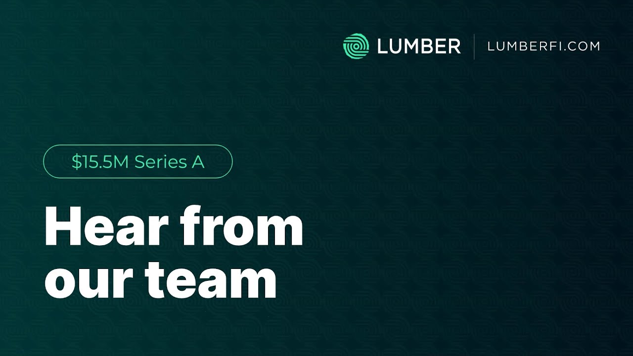 Hear from the Lumber Team | Lumber $15.5M Series A - YouTube
