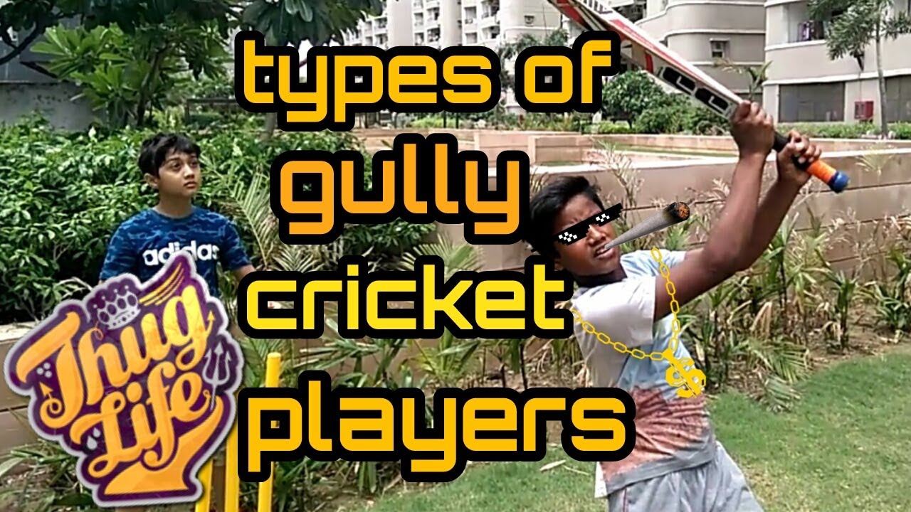 TYPES OF GULLY CRICKET PLAYERS - YouTube