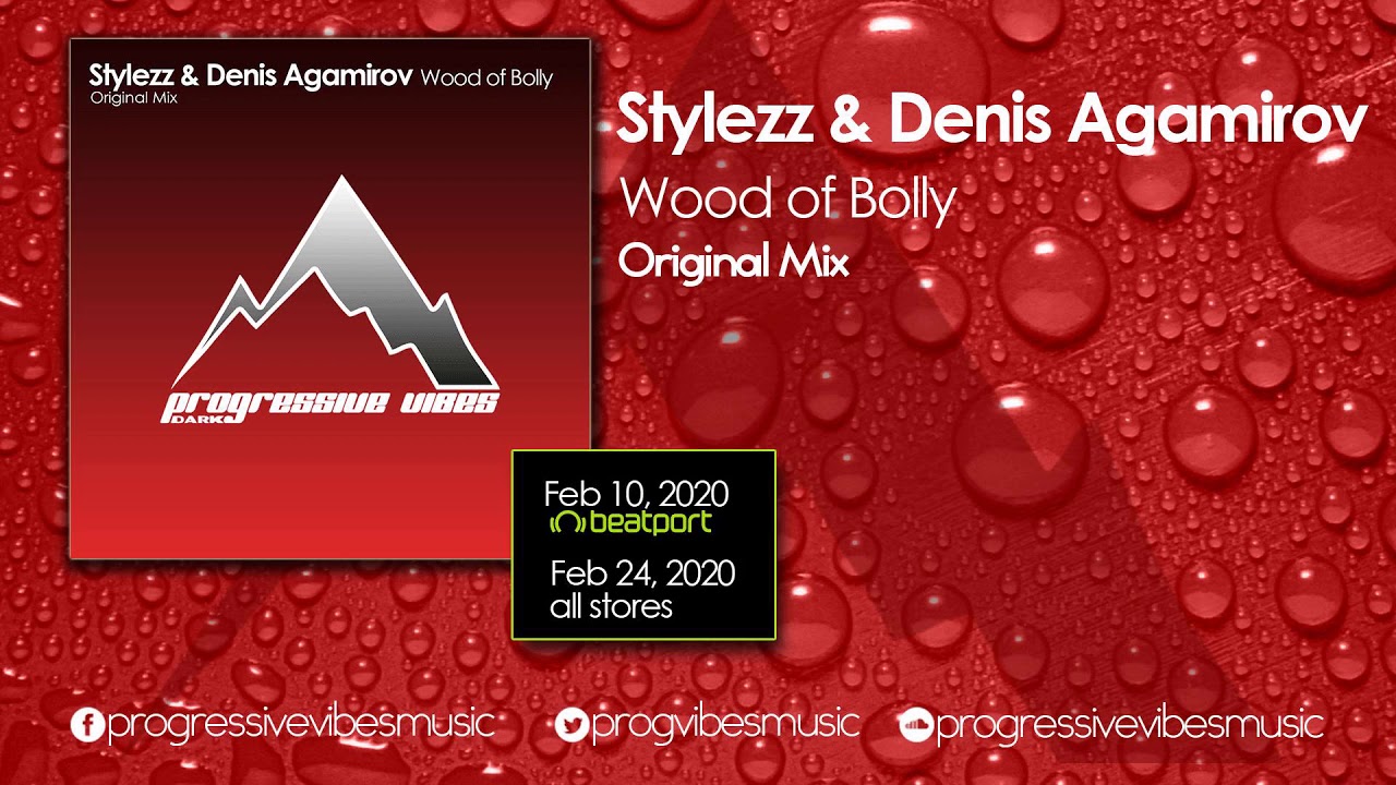 Stylezz & Denis Agamirov - Wood of Bolly (Original Mix) [Progressive ...