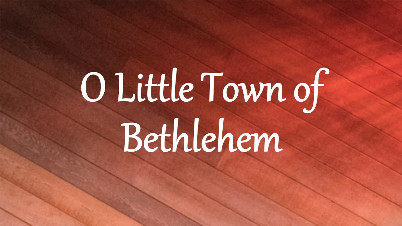 O Little Town of Bethlehem - YouTube