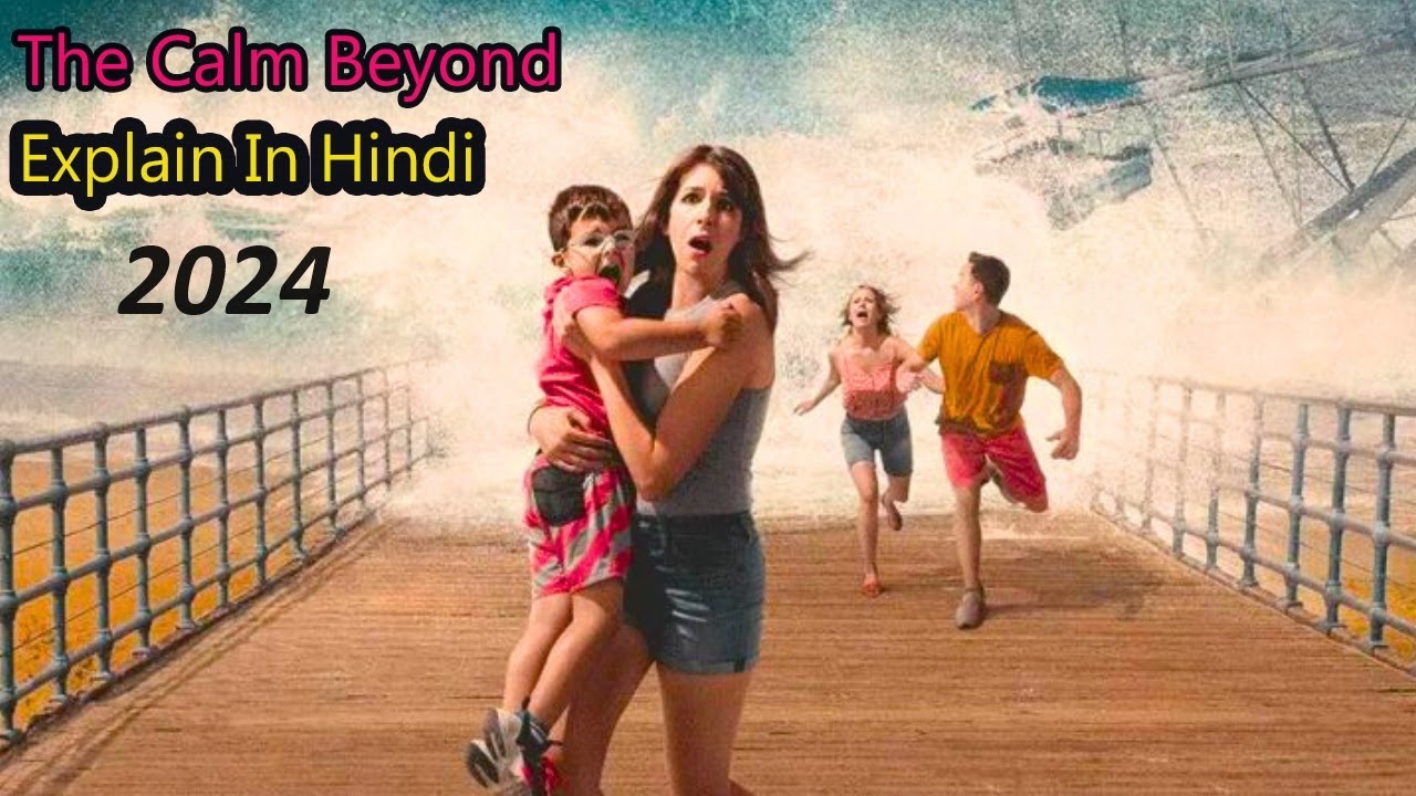 The Calm Beyond Film Explained in Hindi Urdu Girl Alone in Tsunami ...