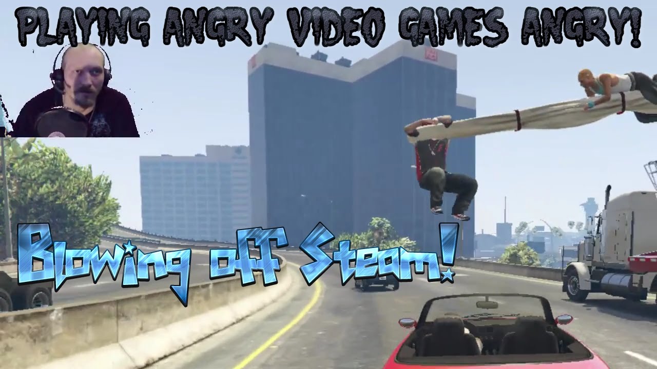 Playing Angry Video Games Angrily Blowing off Steam! - YouTube