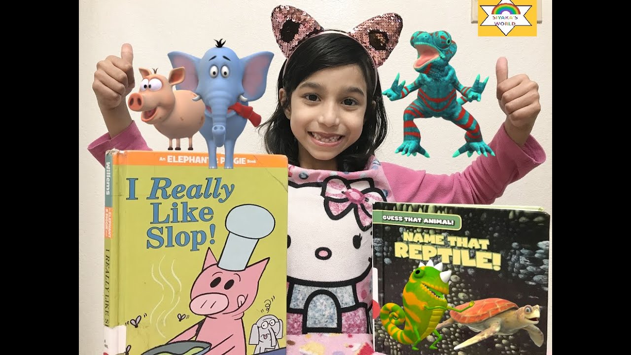 Kids stories with SIYA | I REALLY LIKE SLOP BOOK AND NAME THAT REPTILE ...