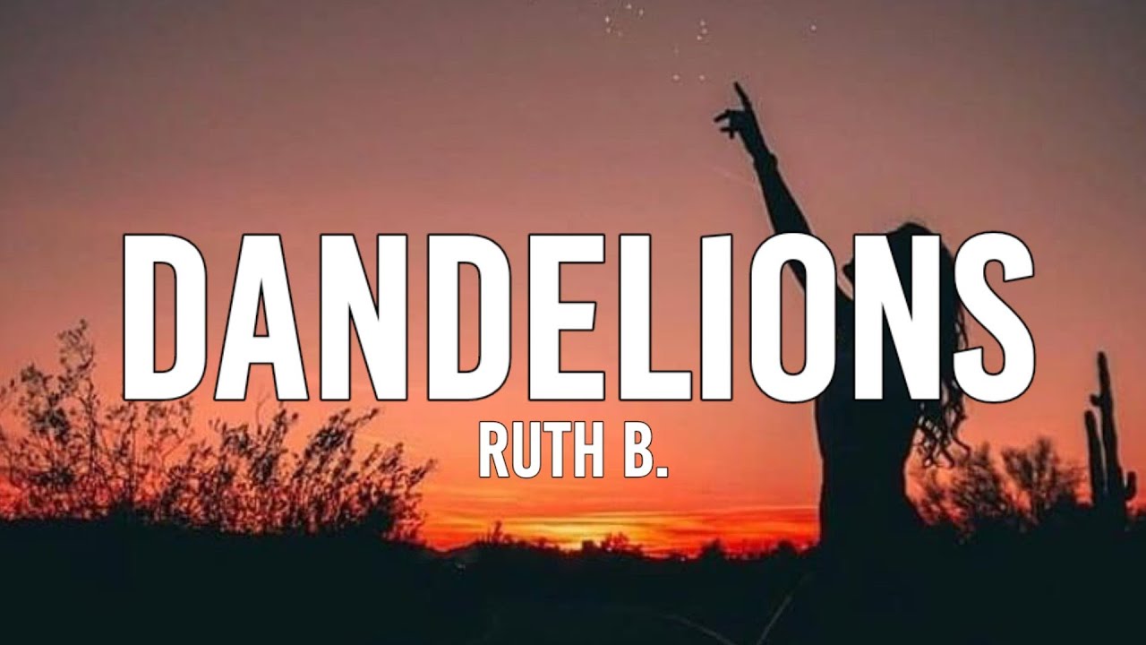 Ruth B. - Dandelions (Lyrics) - YouTube
