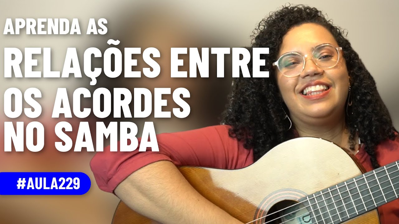 Saiba a Relação Entre os Acordes no Samba - YouTube