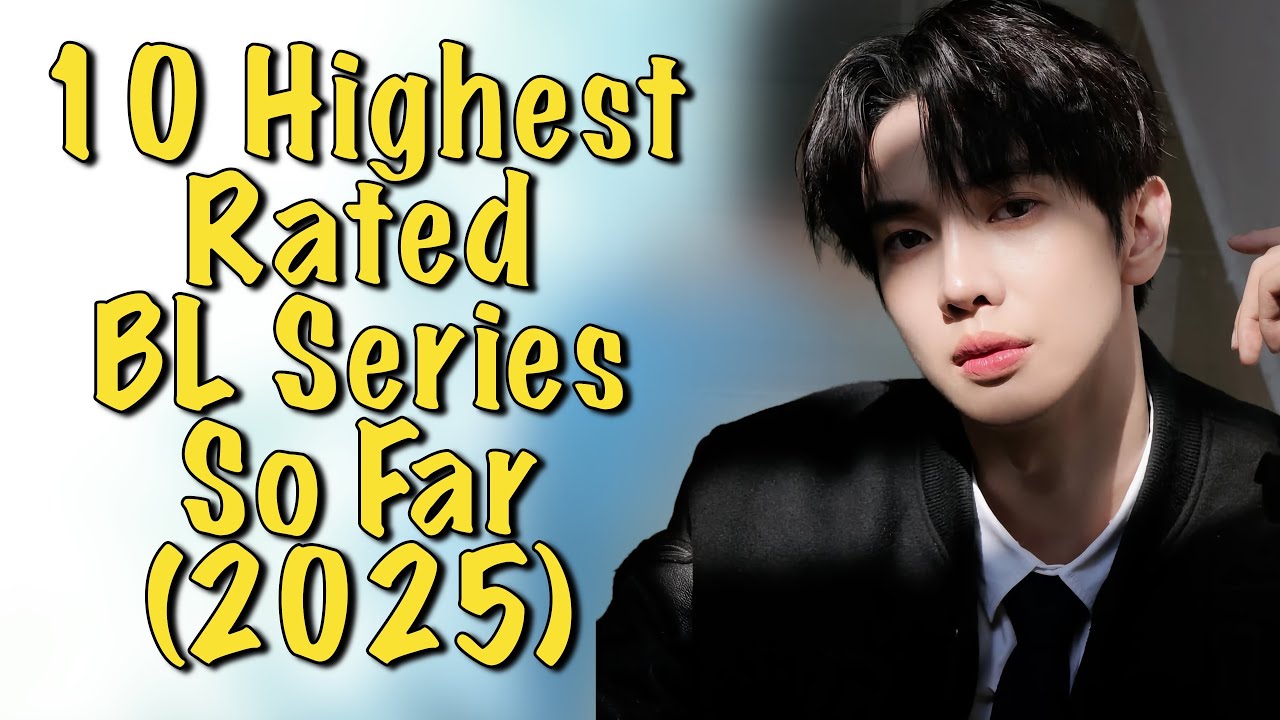 10 Highest Rated BL Series So Far! (2025) - YouTube
