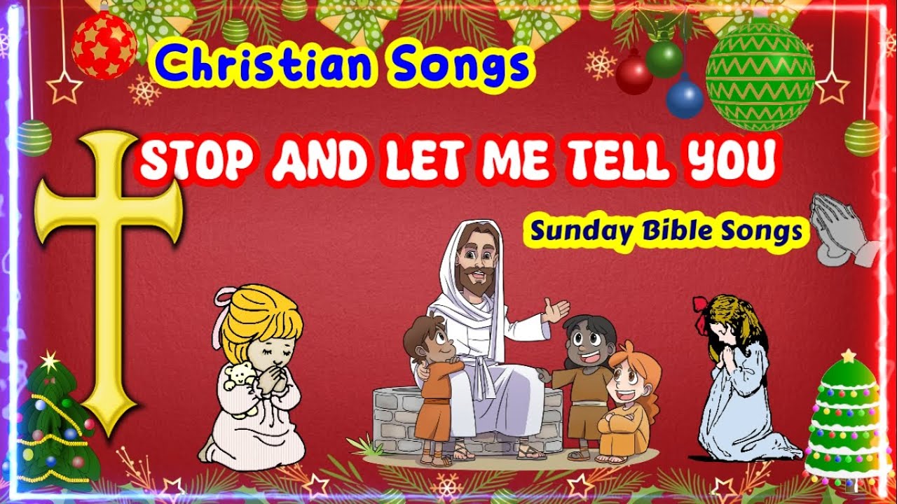 7. Stop and Let me Tell you |Kids Bible Songs with Lyrics | Christian's ...