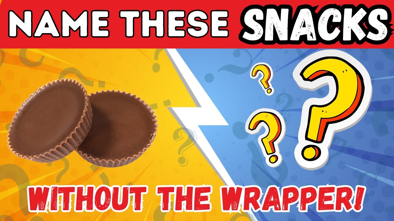 NAME THESE 20 POPULAR SNACKS - Without The Wrappers! - YouTube