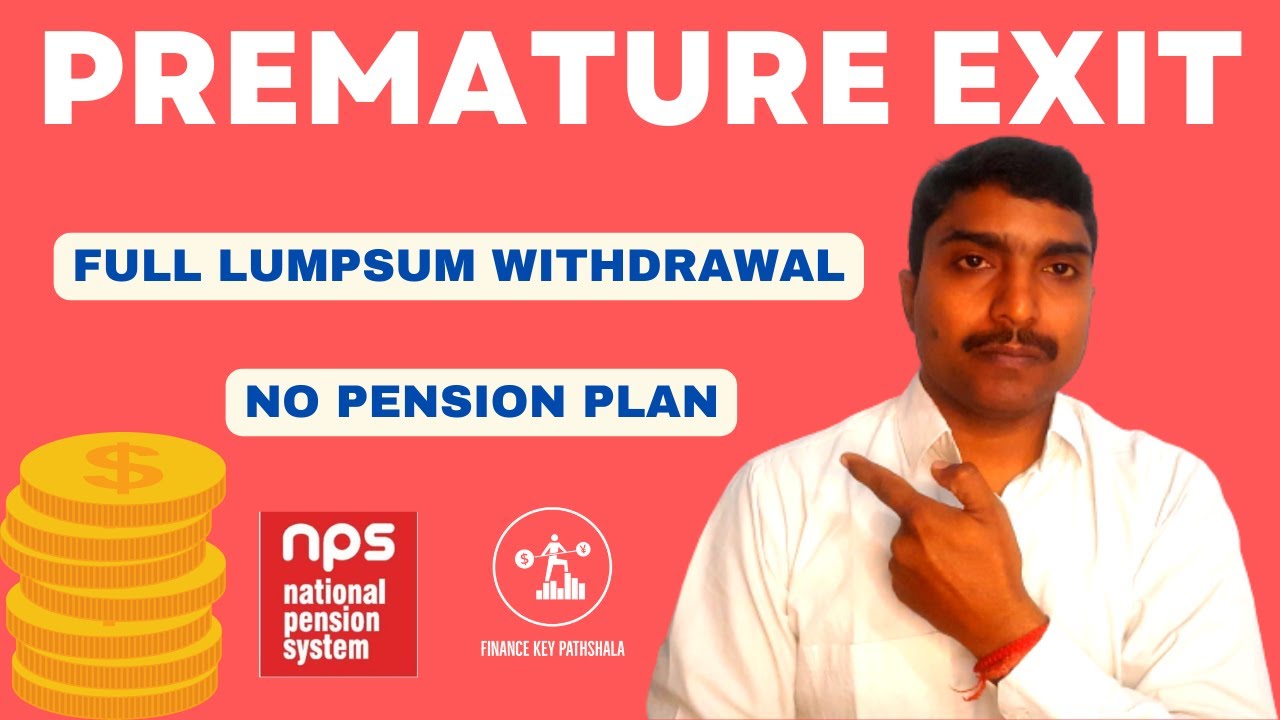 Full Lumpsum Withdrawal in Premature Exit from NPS। No Annuity Purchase ...
