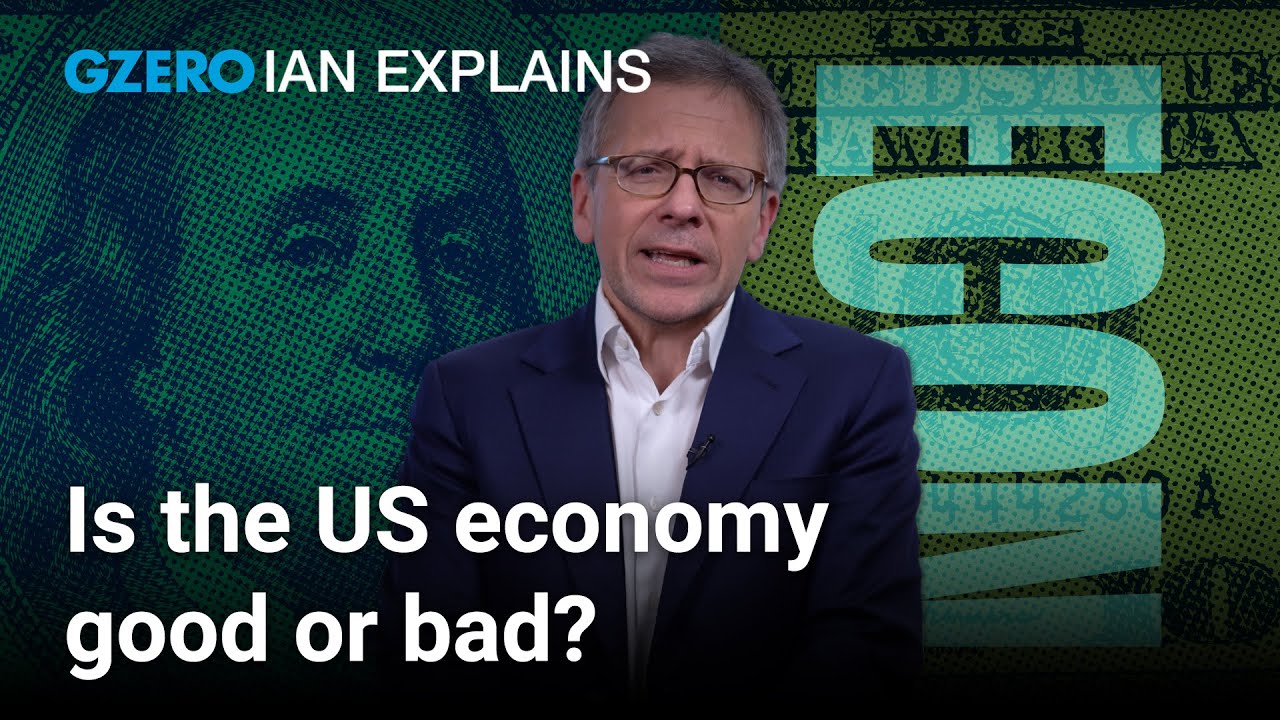 Is the US economy good or bad? | Ian Bremmer explains | GZERO World ...