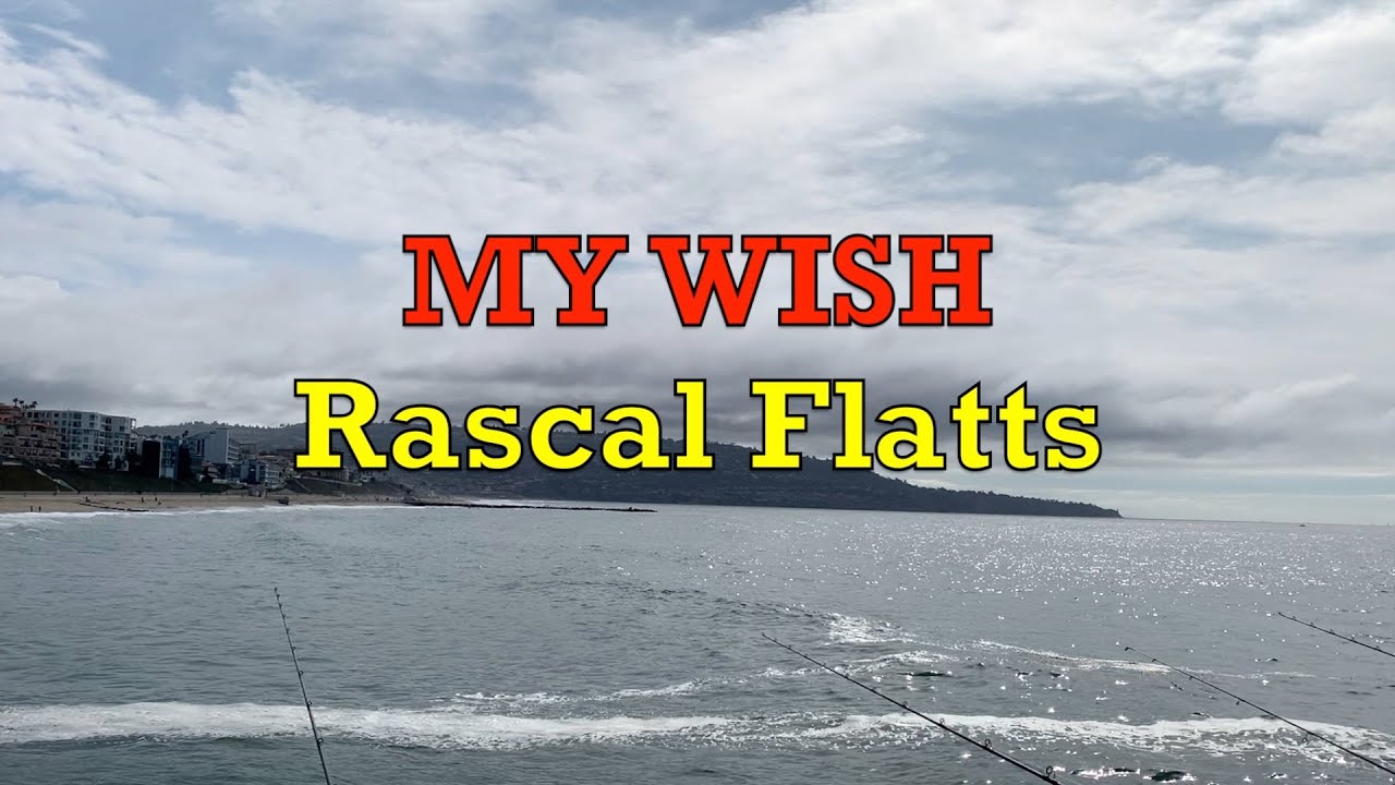 My Wish - Rascal Flatts - YouTube