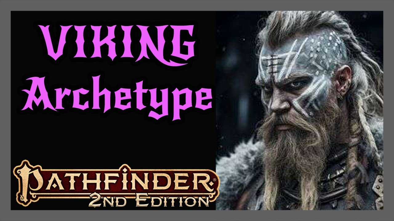 Pathfinder 2e - Viking Archetype - BETTER THAN PIRATE! ...barely. - YouTube