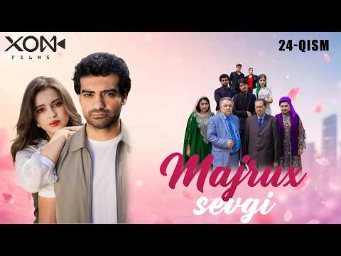 Majrux  sevgi  (o’zbek serial) 24-Qism | Мажрух севги (ўзбек сериал) 24-Қисм