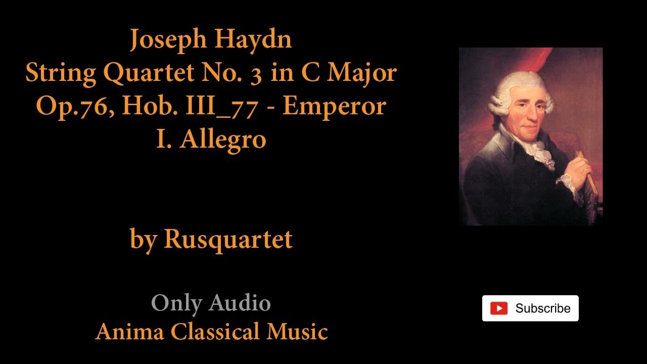 62 Joseph Haydn String Quartet N. 3 in C Major Op.76 Hob. III 77 Emperor- I. Allegro by ...