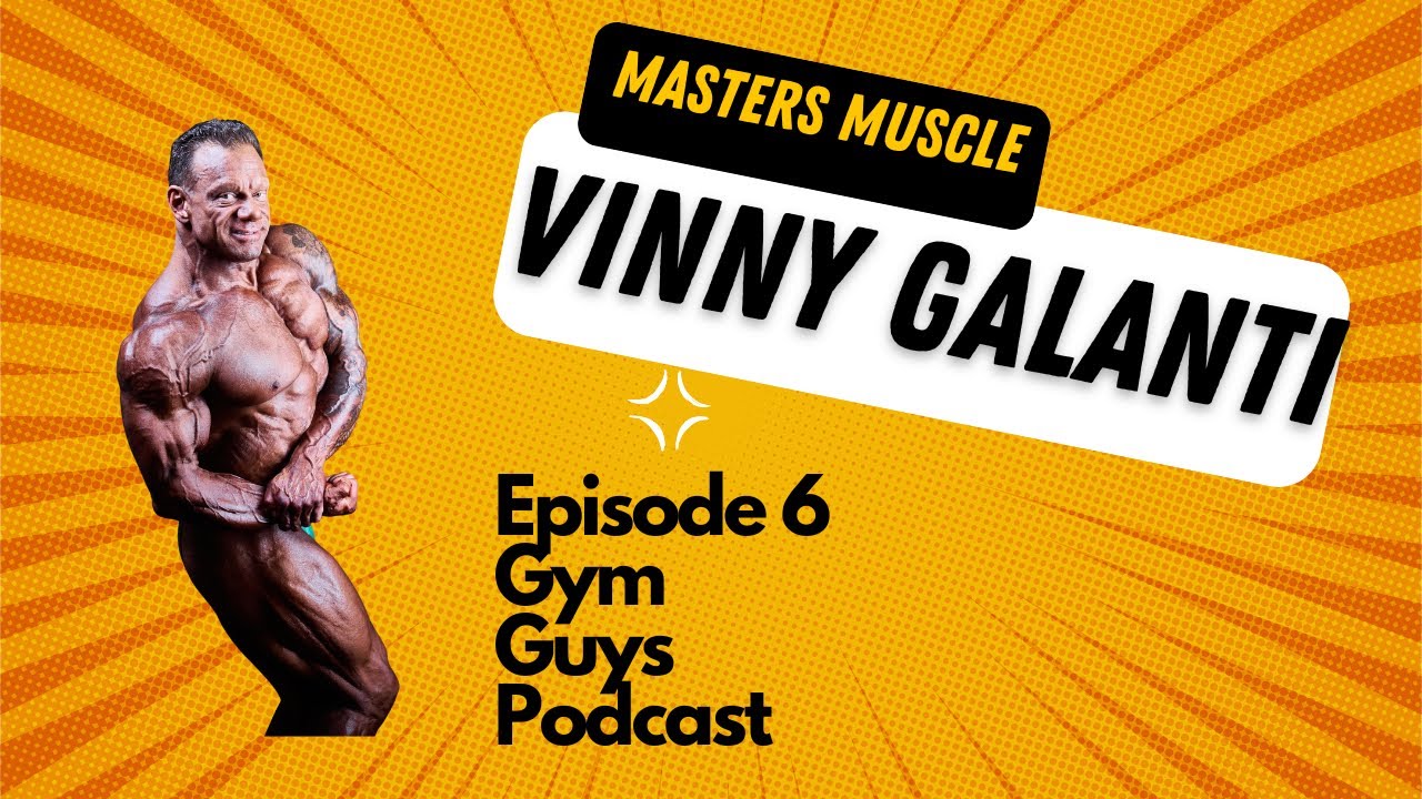 Episode 6: Masters Muscle Vinny Galanti - YouTube