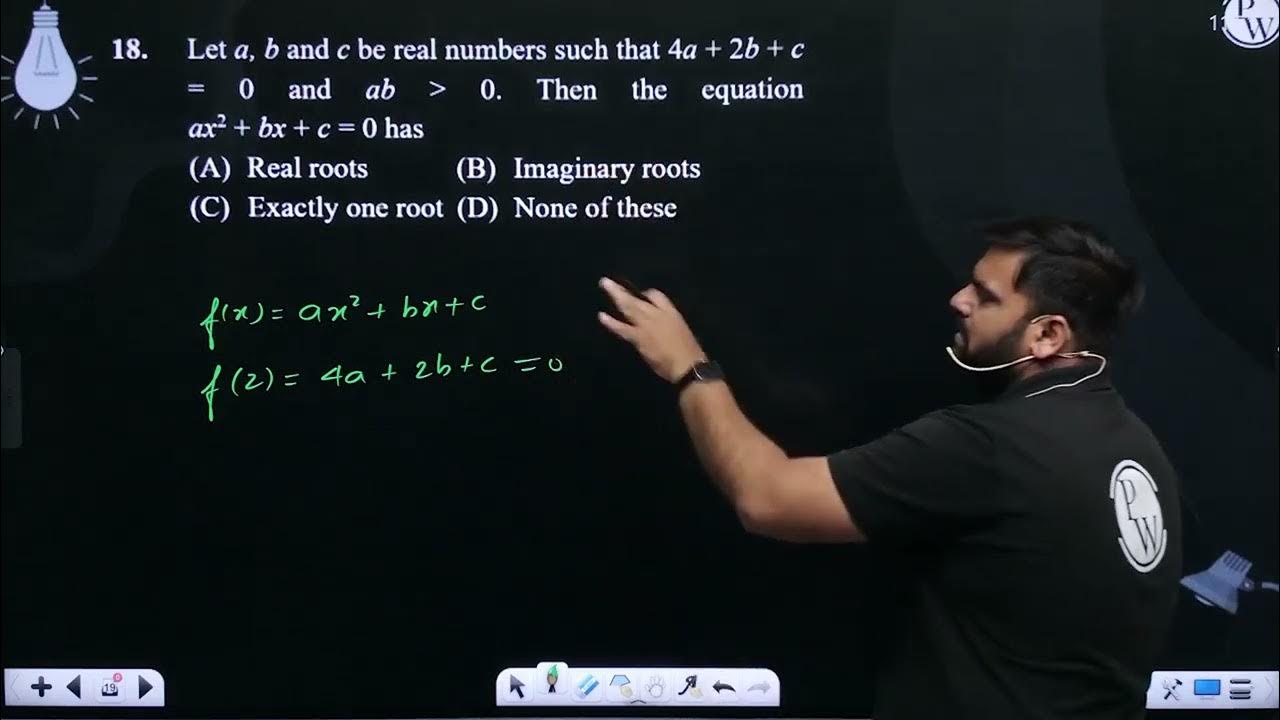 Let a, b and c be real numbers such that 4a + 2b + c = 0 and ab > 0. Then the equation ax2 ...
