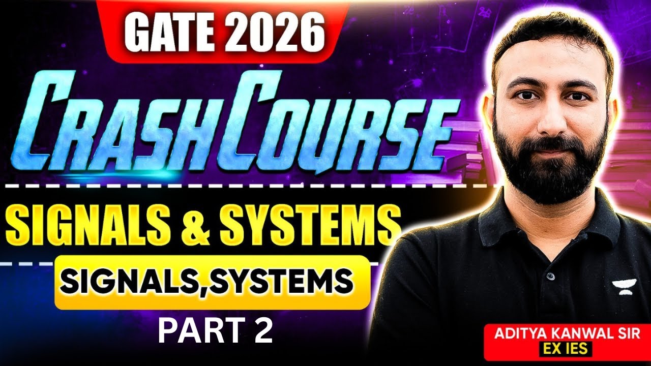 GATE 2026 Crash Course | Signals & Systems | PART 2 | By Aditya kanwal ...