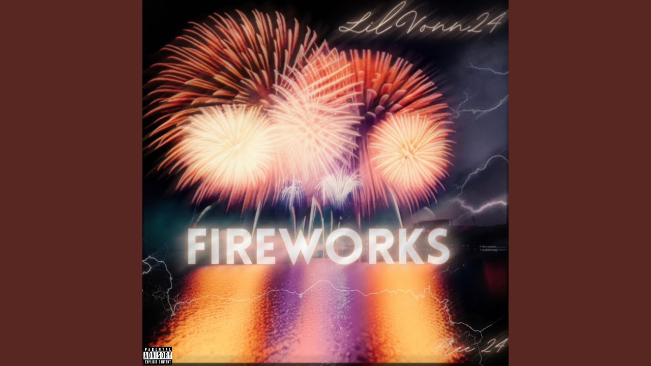 Fireworks (feat. Lil Vonn24) - YouTube