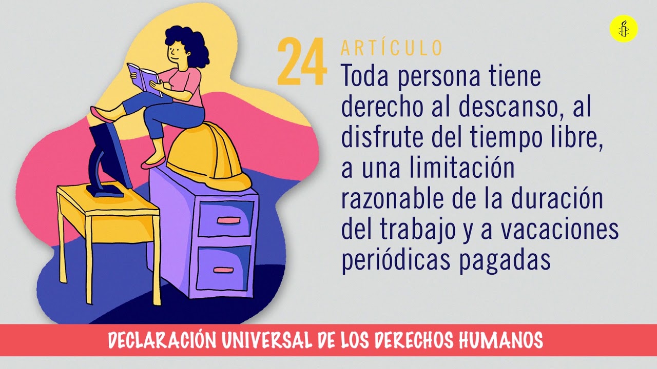 Artículo 24 de la Declaración Universal de los Derechos Humanos. - YouTube